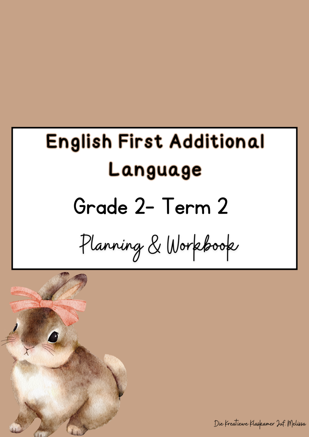 English First Additional Language - Grade 2 Term 2 : Planning & Workbook