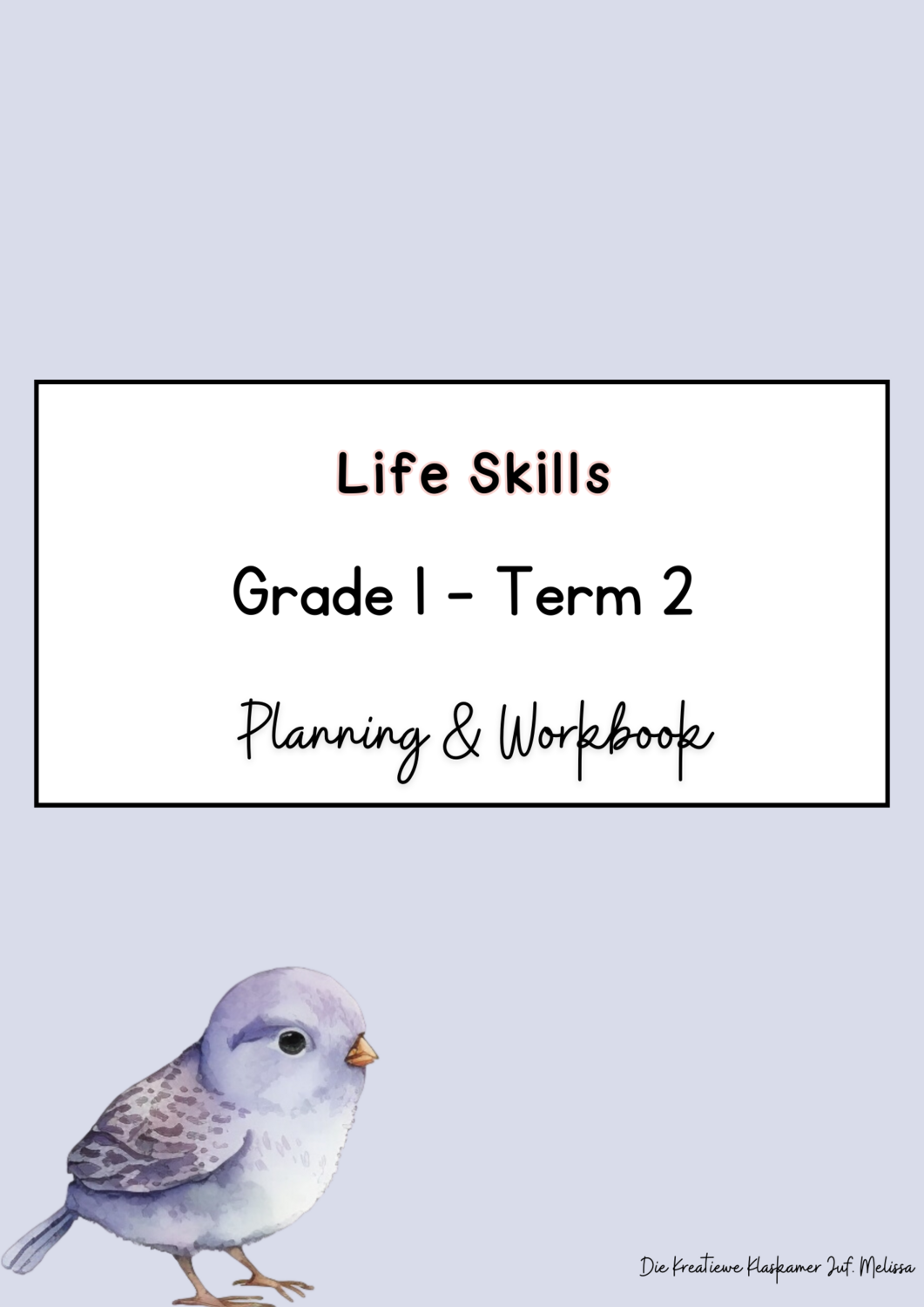 Life Skills - Grade 1 Term 2 : Planning & Workbook
