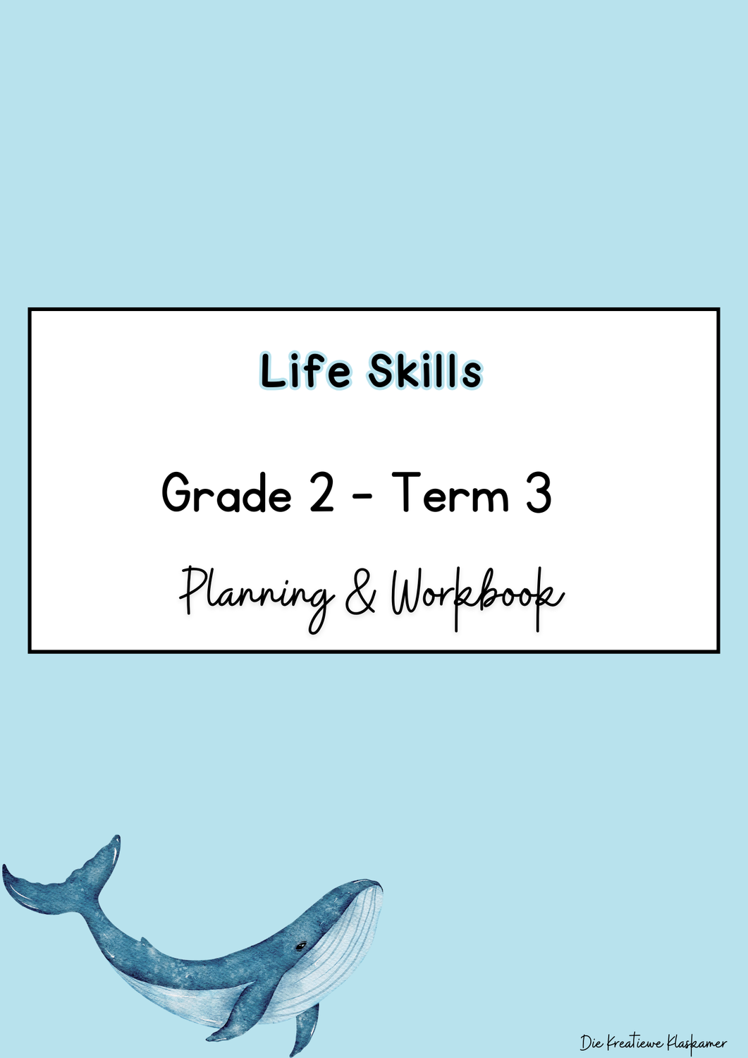 Life Skills Grade 2 Term 3 - Planning & Workbook