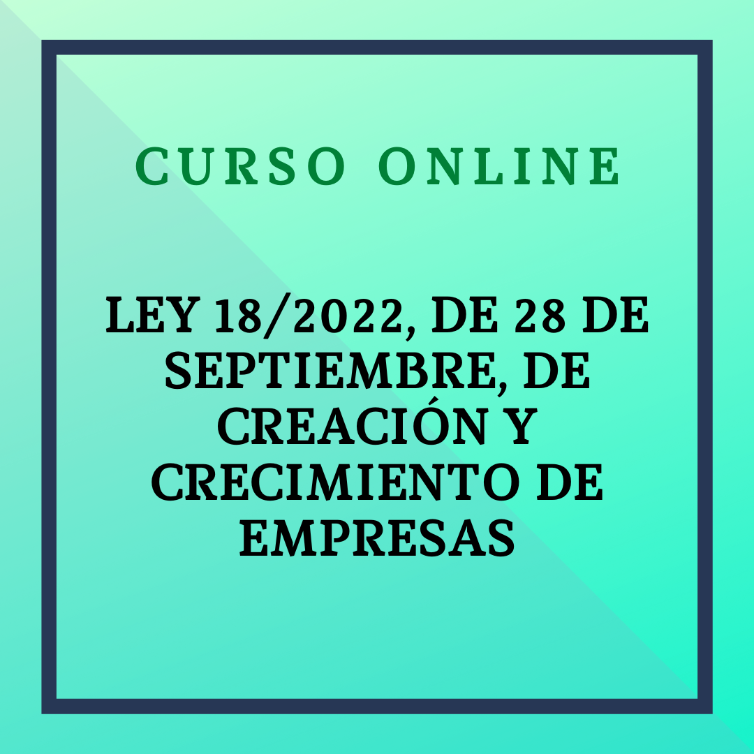 LEY 18/2022, de 28 de septiembre, de creación y crecimiento de empresas ...