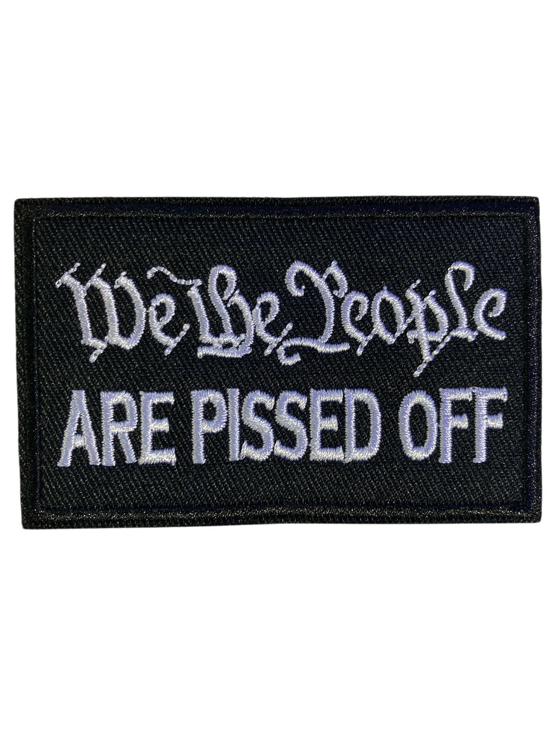 Patches We the People Are Pissed Off - Store - American Patriot Limited