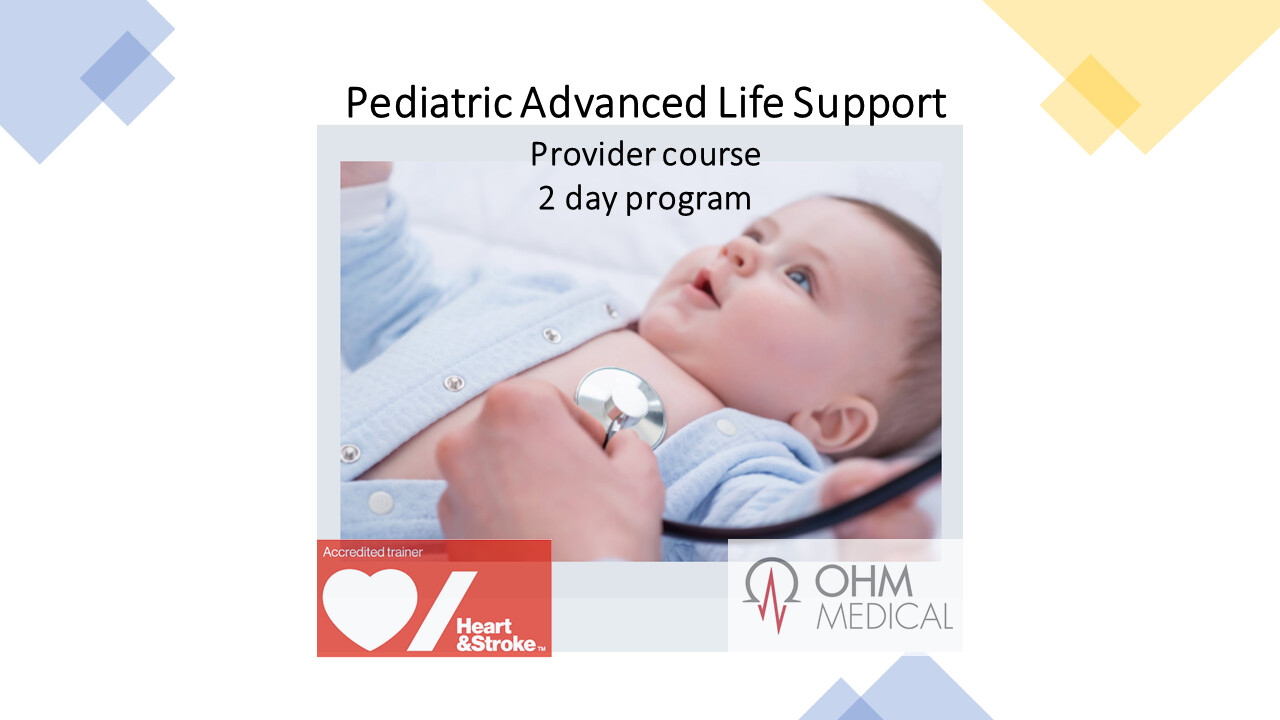 Experienced Providers 2 day Pediatric Advanced Life Support provider ...