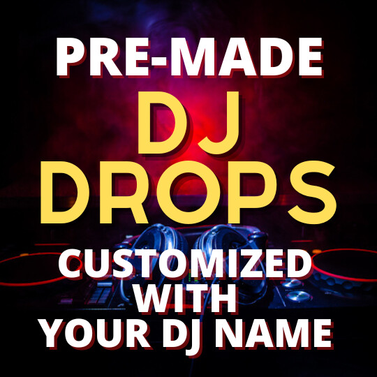 DJ Drops (Pre-Made) We Add Your DJ Name