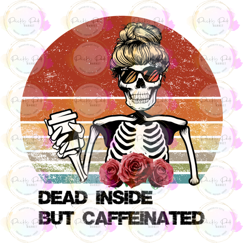 Retro Dead Inside But Caffeinated Png Sublimation Messy Bun Blond