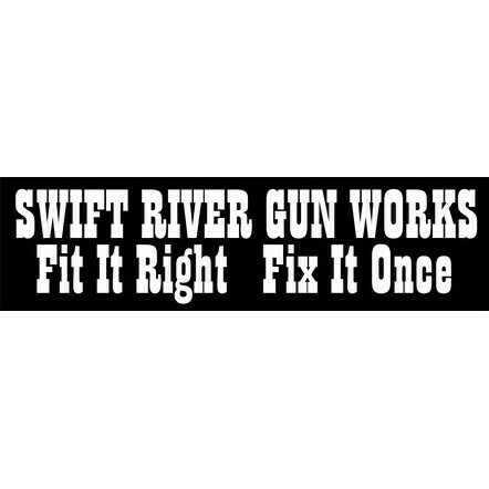 Fix it right, fix it once bumper sticker | Swift River Gunworks