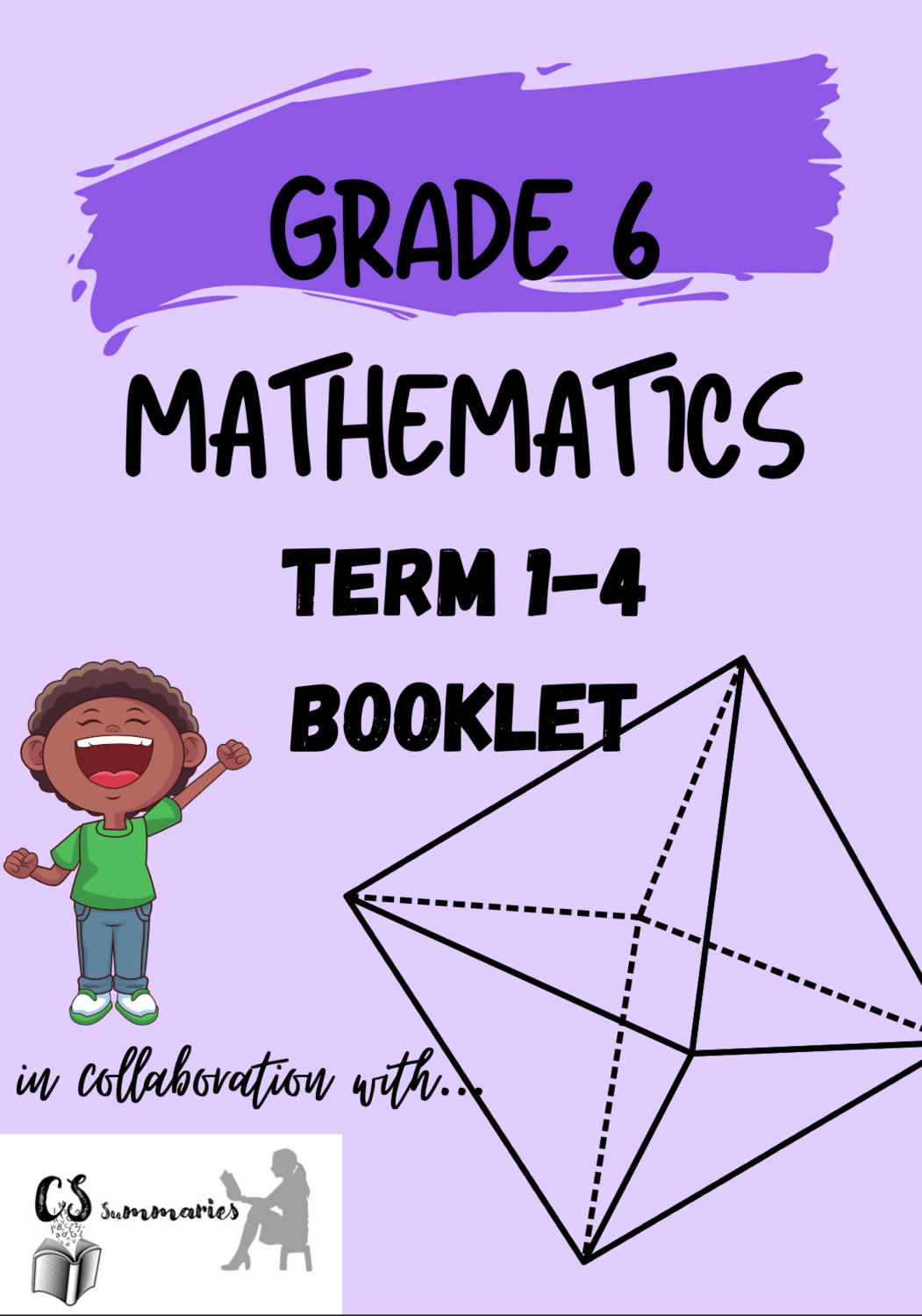 Grade 6 Mathematics term 1-4 booklet- CS Summaries (2023)