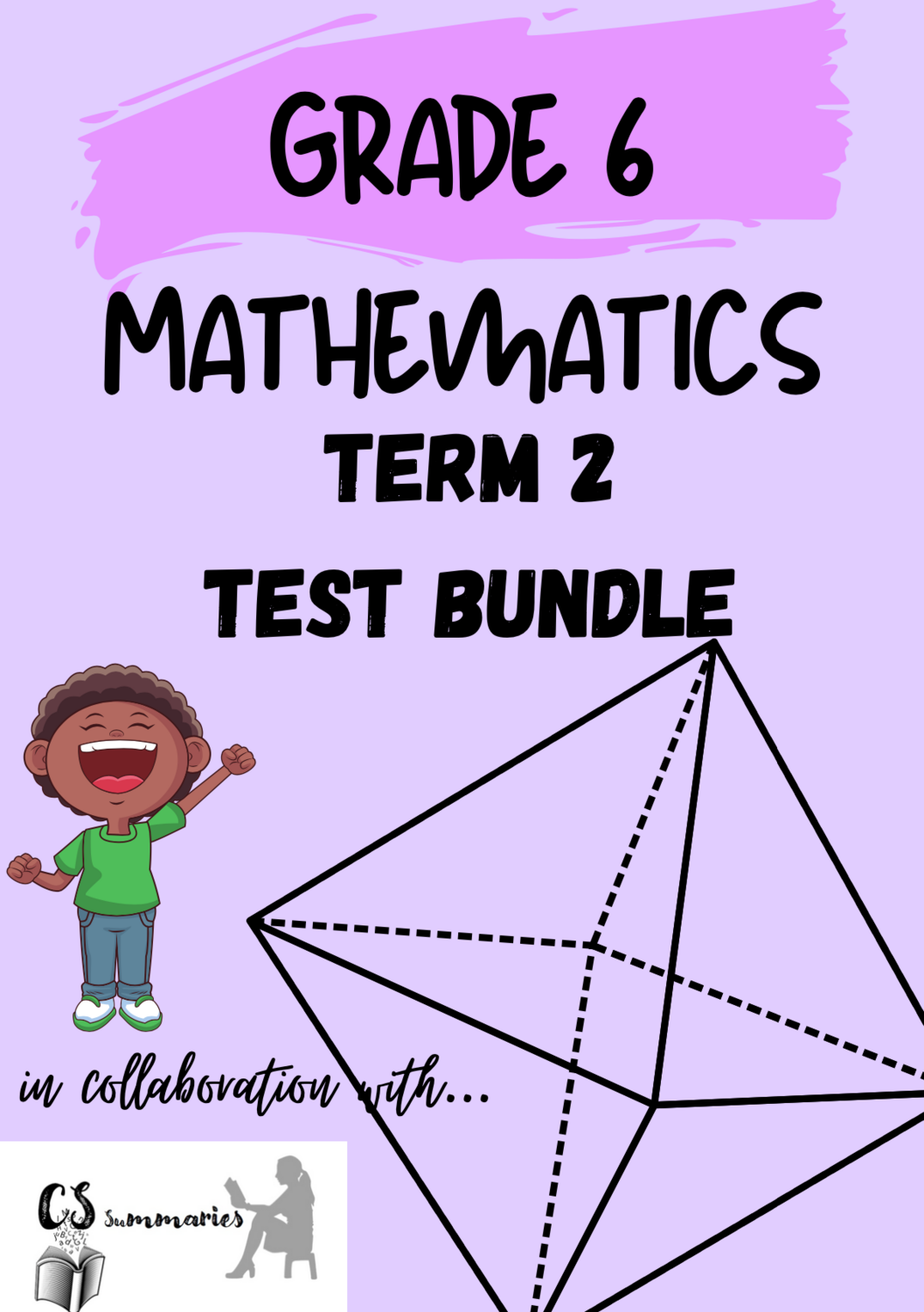 Grade 6 Mathematics Term 2 Test Bundle CS Summaries 2023 Grade 6 Mathematics Term 2 Test Bundle CS Summaries 2023