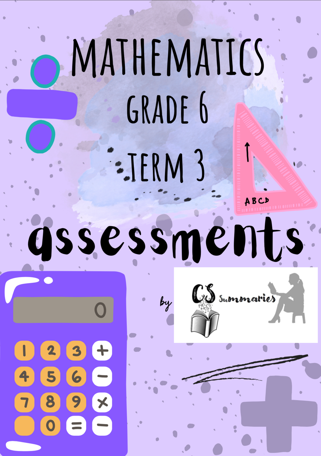 Grade 6 Mathematics Term 3 Test Bundle CS SUMMARIES Grade 6 Mathematics Term 3 Test Bundle CS SUMMARIES