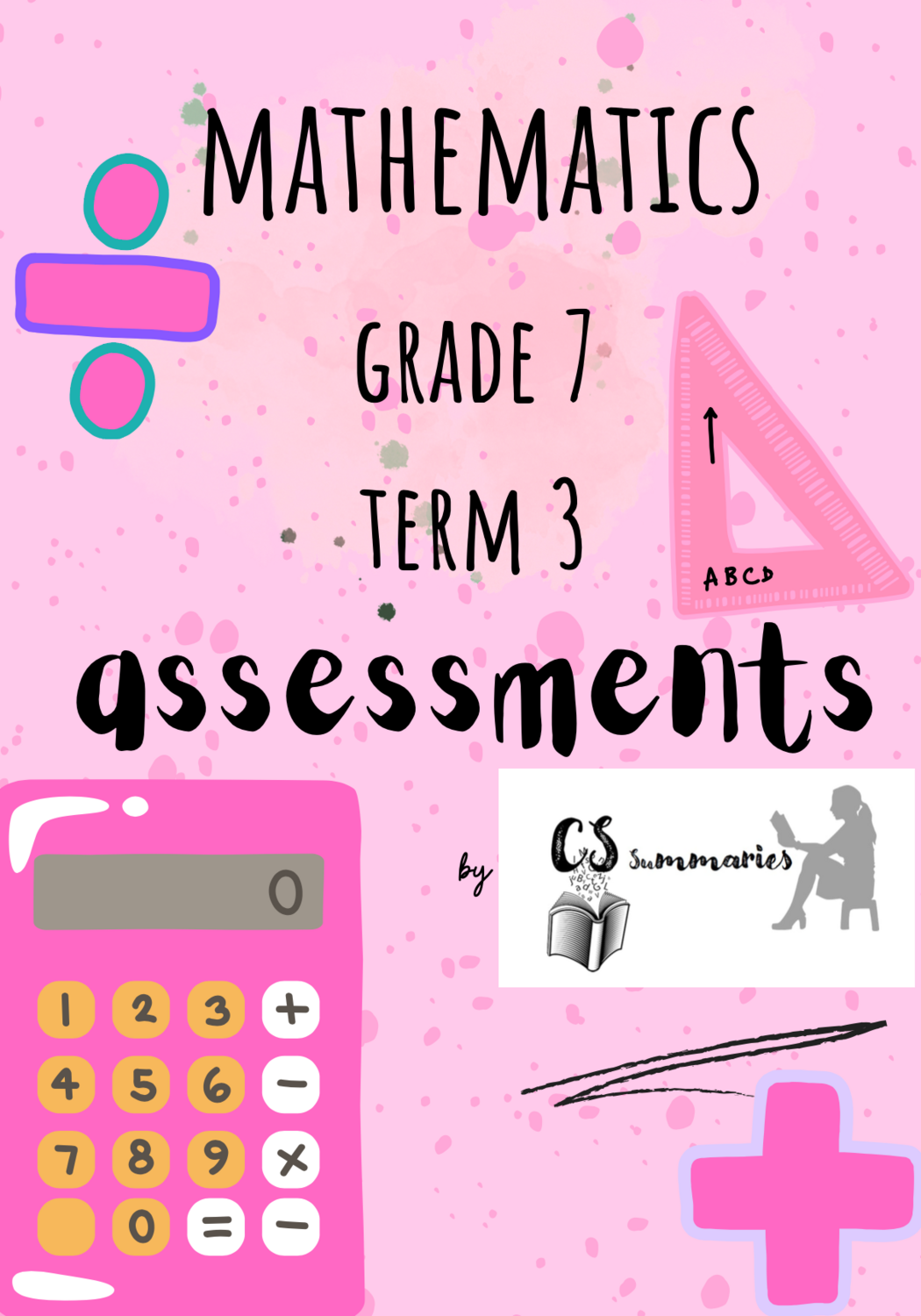 Grade 7 Mathematics Term 3 Test Bundle CS SUMMARIES