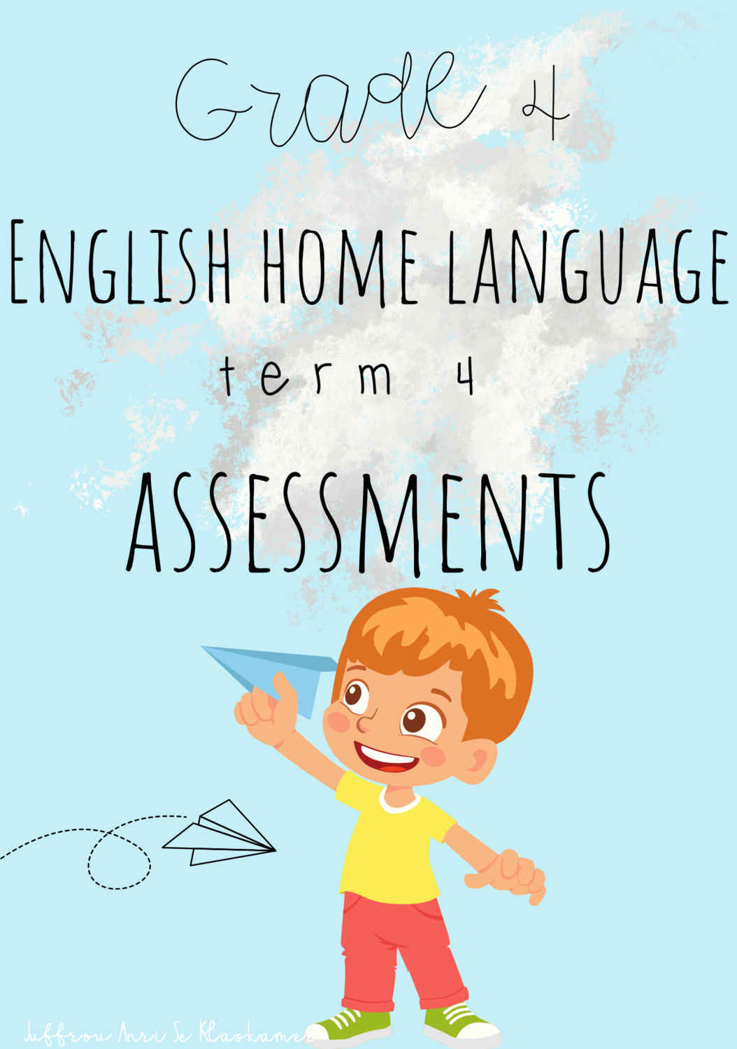 Grade 4 English Home Language Term 4 Assessments Grade 4 English Home Language Term 4 Assessments