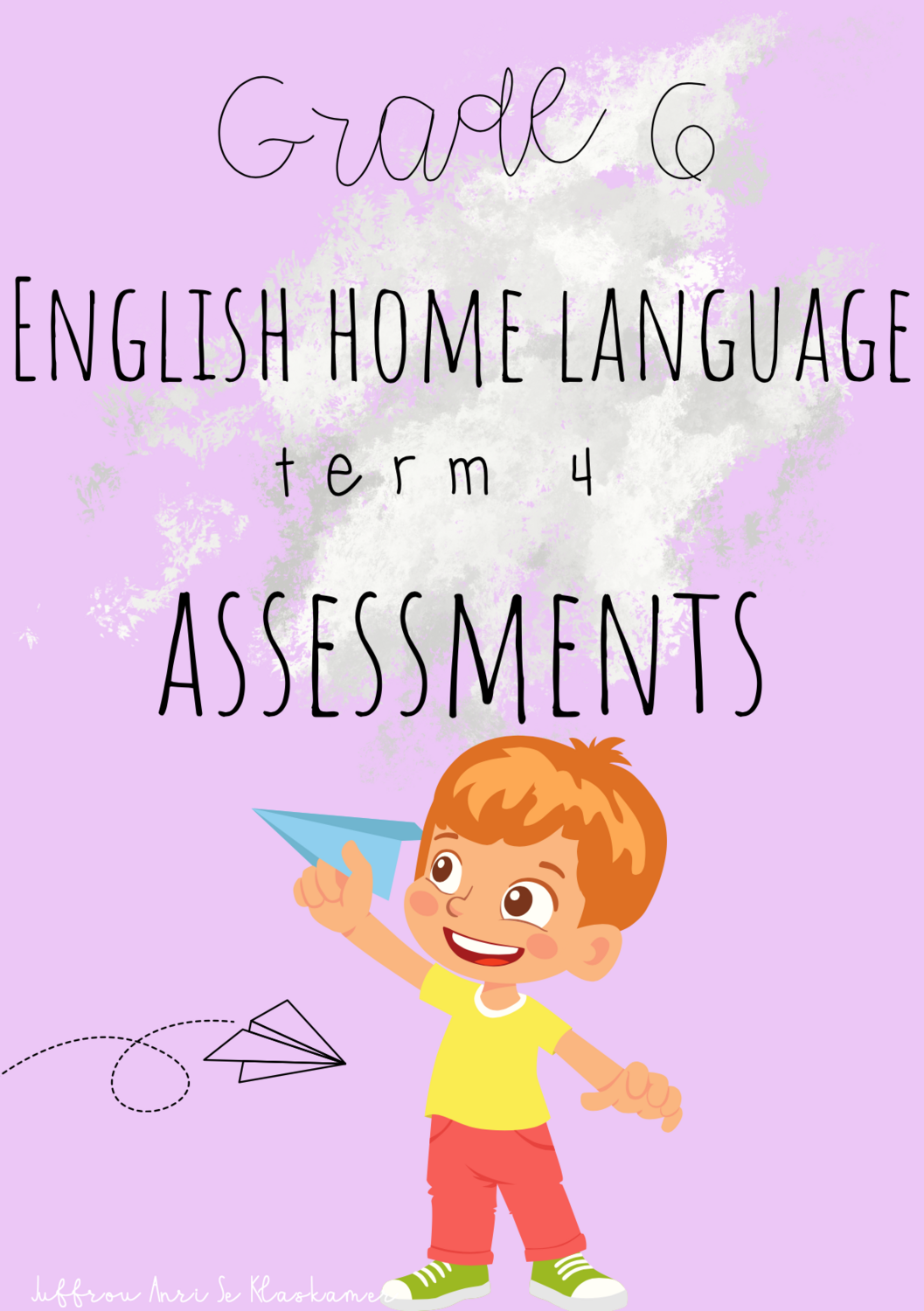 Grade 6 English Home Language Term 4 Assessments Grade 6 English Home Language Term 4 Assessments