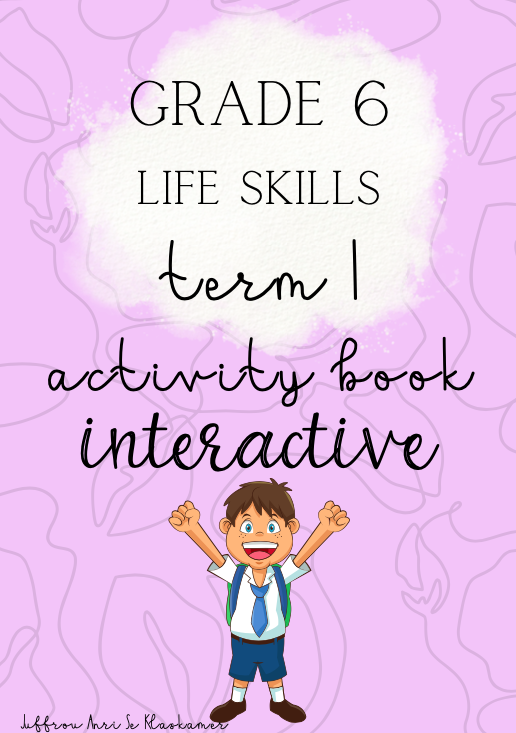Grade 6 Life Skills term 1 activity book (interactive) (2023/2024)