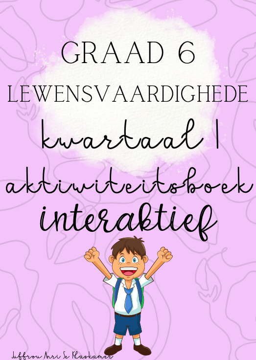 Graad 6 Lewensvaardighede (PSW) aktiwiteitsboek kwartaal 1 (interaktief ...