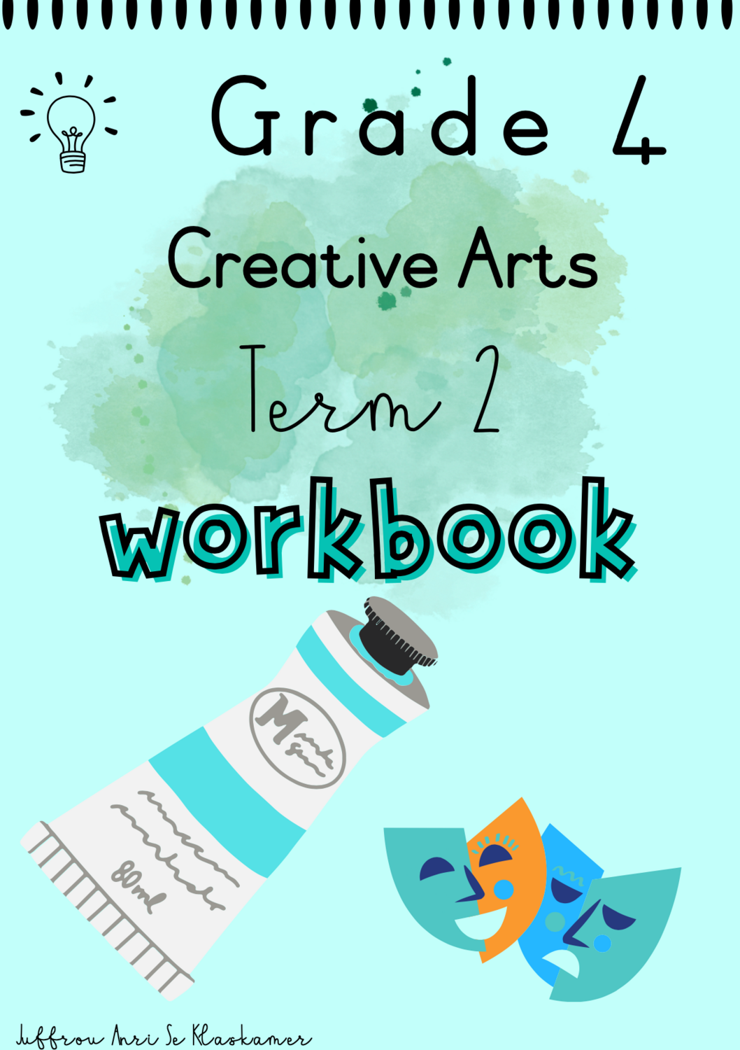 Grade 4 Creative Arts Term 2 Workbook 2023 2024 Grade 4 Creative Arts Term 2 Workbook 2023 2024