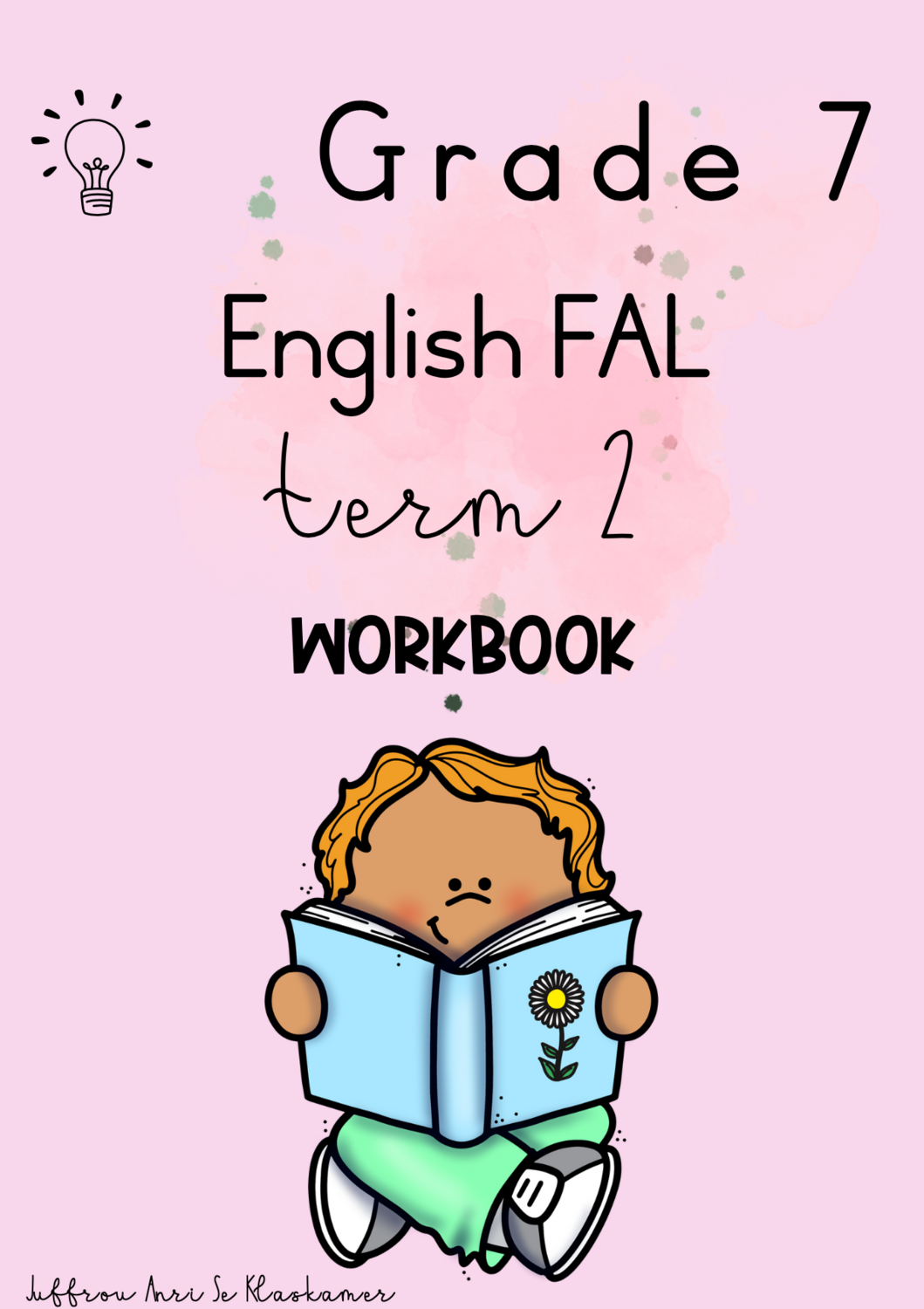 Grade 7 English FAL Term 2 Workbook Grade 7 English FAL Term 2 Workbook