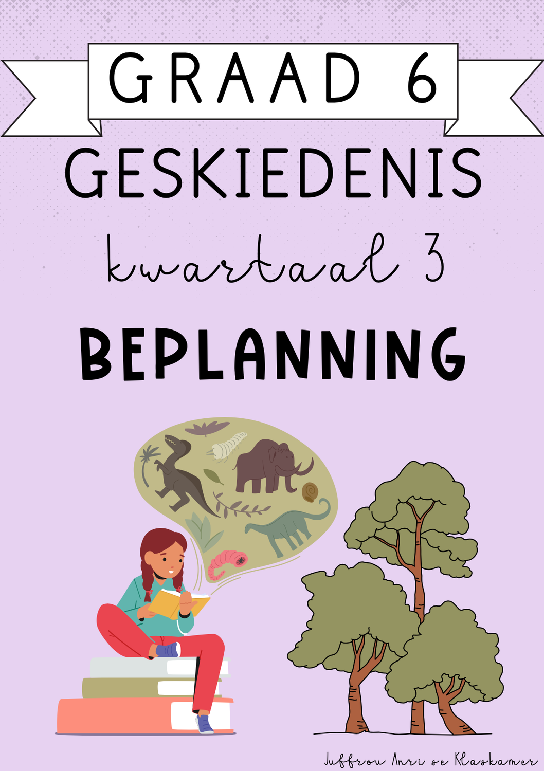 Graad 6 Geskiedenis Kwartaal 3 Beplanning (2024)