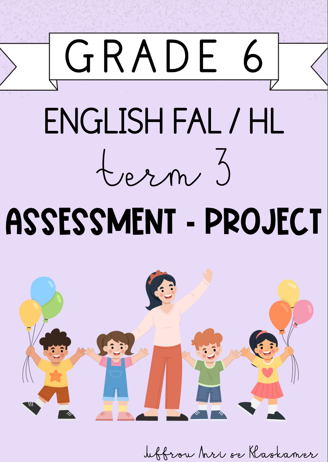 Grade 6 English HL / FAL term 3 project (2024) Grade 6 English HL / FAL term 3 project (2024)
