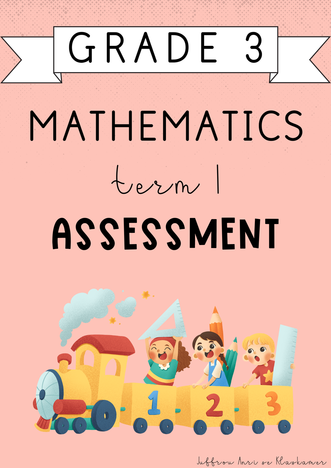 Grade 3 Mathematics Term 1 Assessment (#2025) Grade 3 Mathematics Term 1 Assessment (#2025)