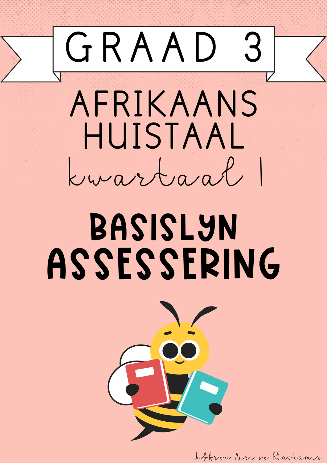 Graad 3 Afrikaans Huistaal Kwartaal 1 Basislyn Assessering (#2025)