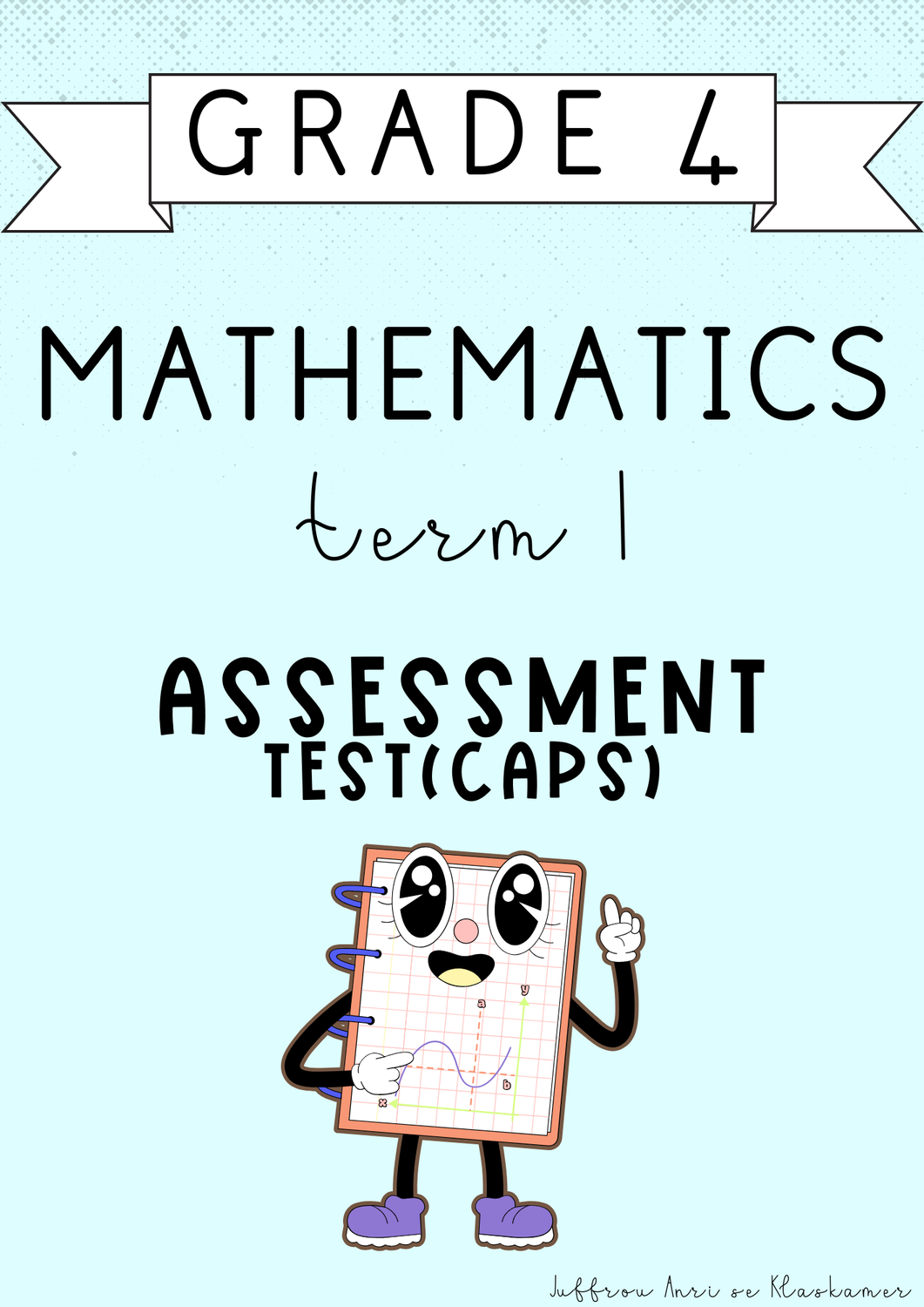 Grade 4 Mathematics Term 1 Assessment [Test(CAPS)] (#2025)