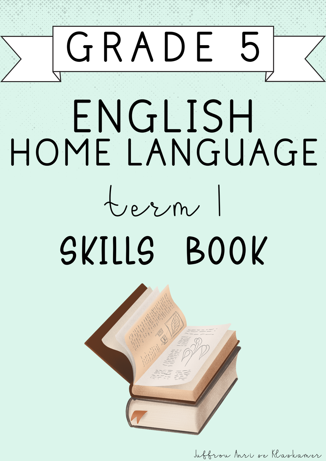Grade 5 English Home Language Skills Book [Term 1] (#2025)