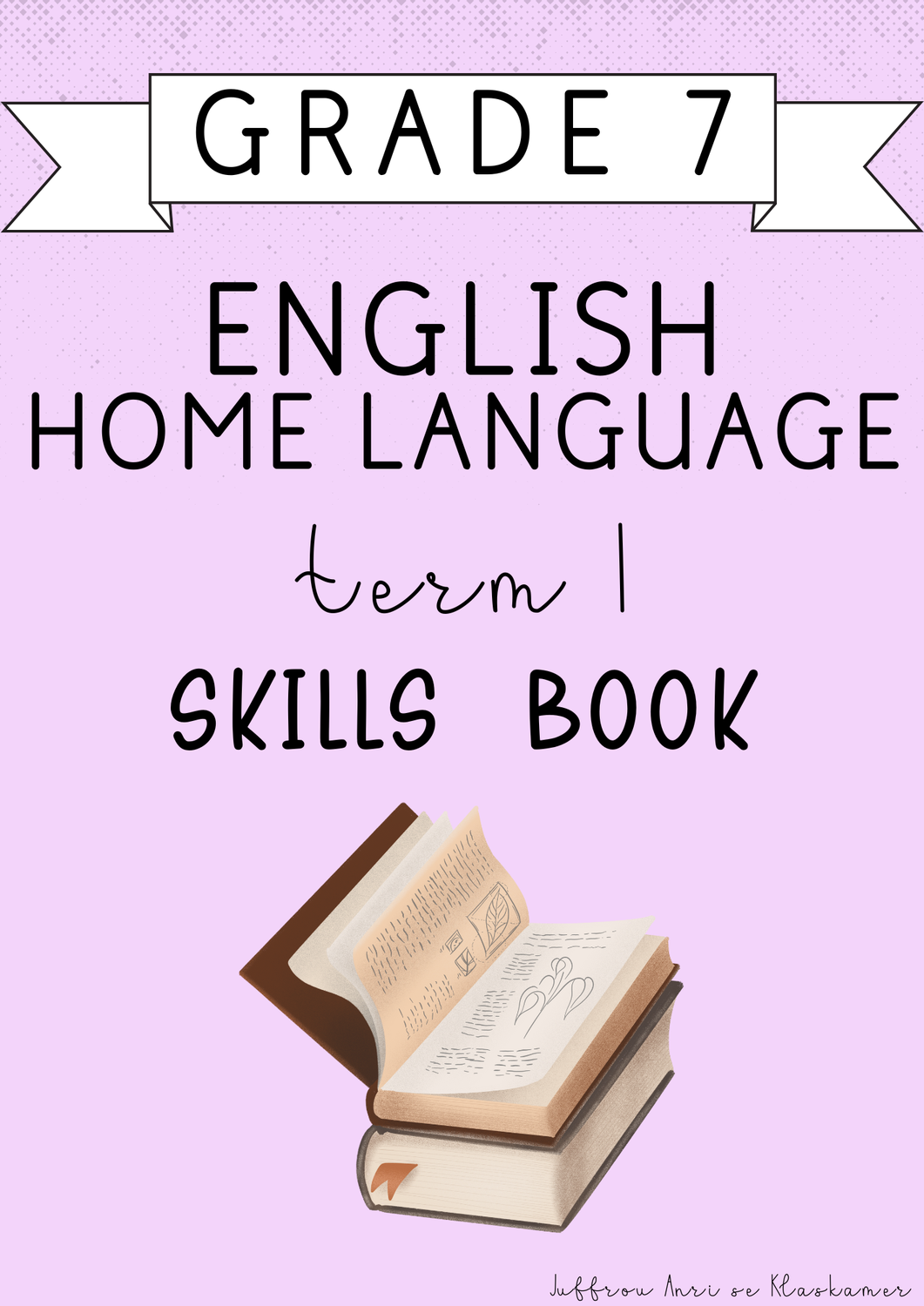 Grade 7 English Home Language Skills Book [Term 1] (#2025)