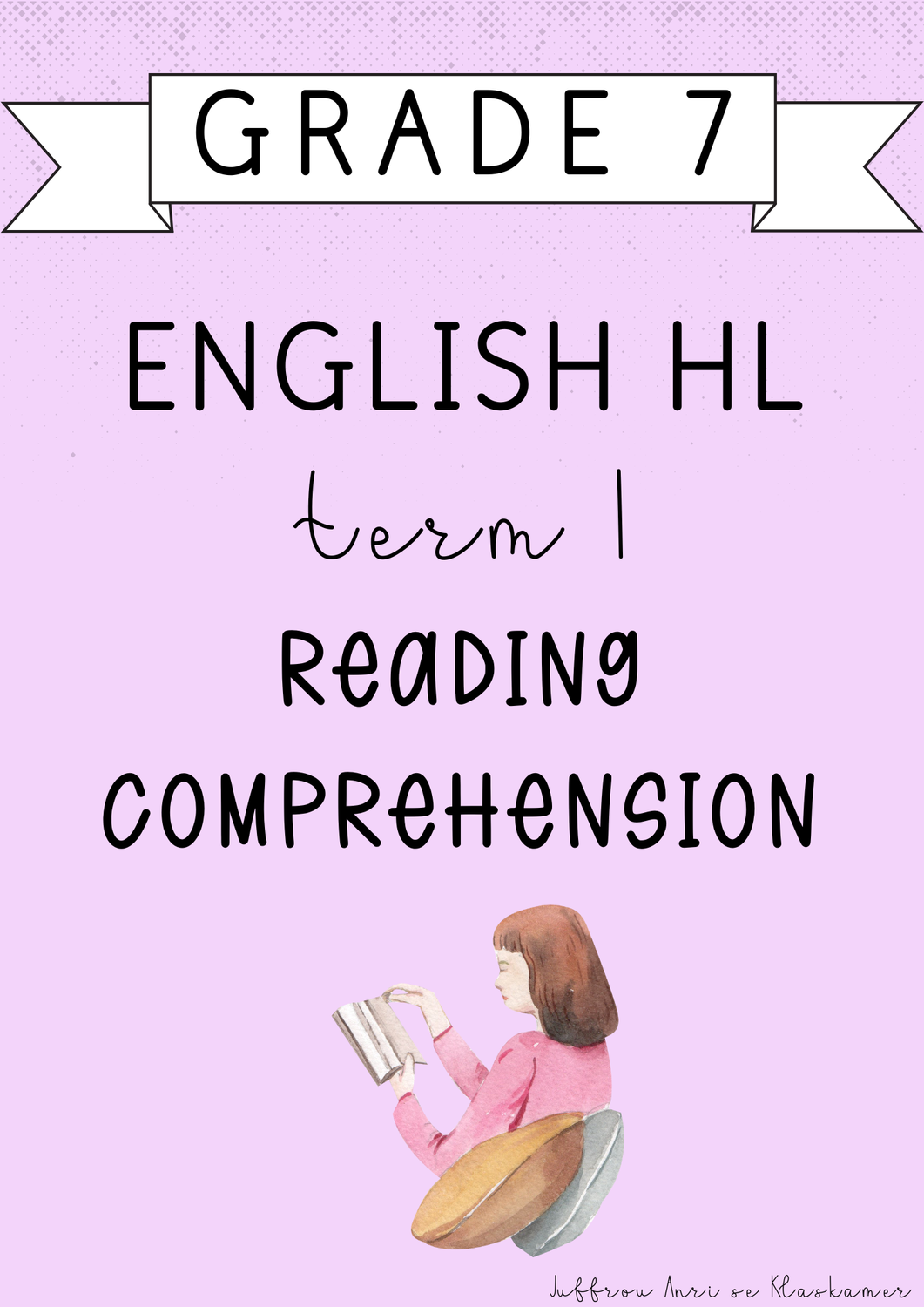 Grade 7 English Home Language Reading Comprehension Book [Term 1] (2025)
