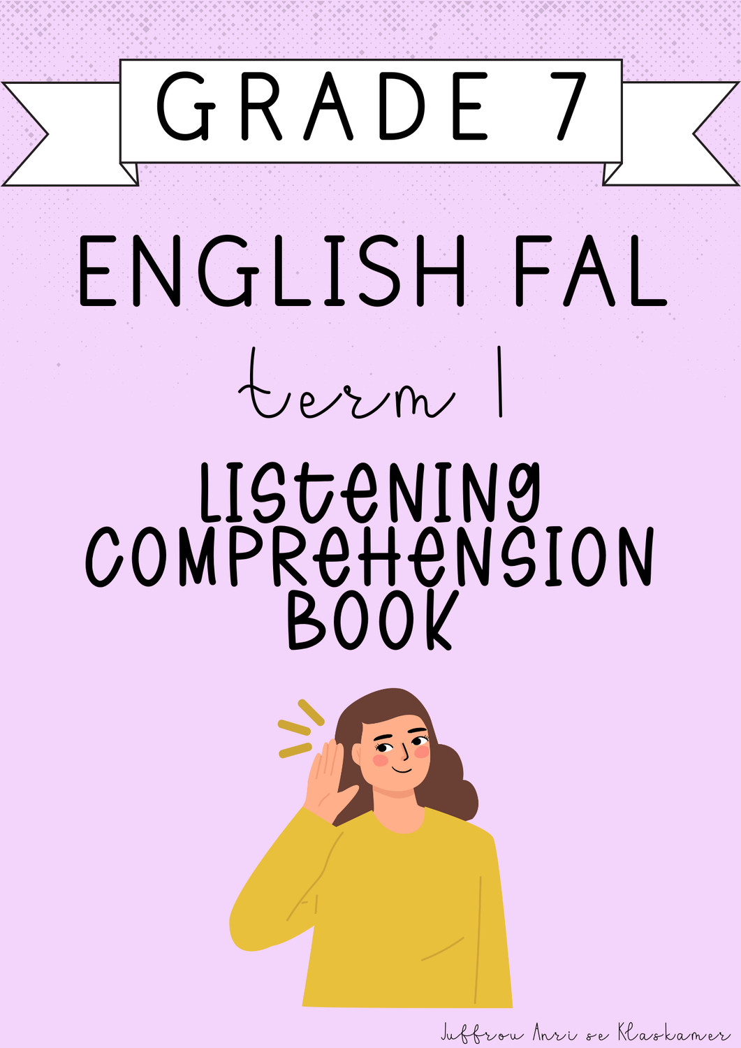 Grade 7 English FAL Listening Comprehension Book [Term 1] (2025)