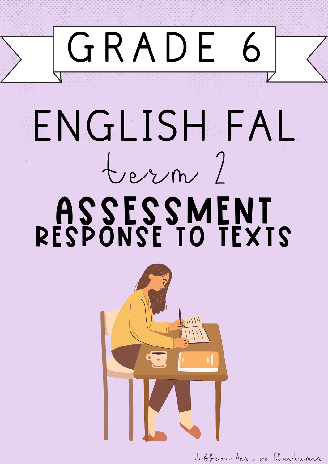 Grade 6 English FAL Term 2 Assessment: Response to texts (2025)