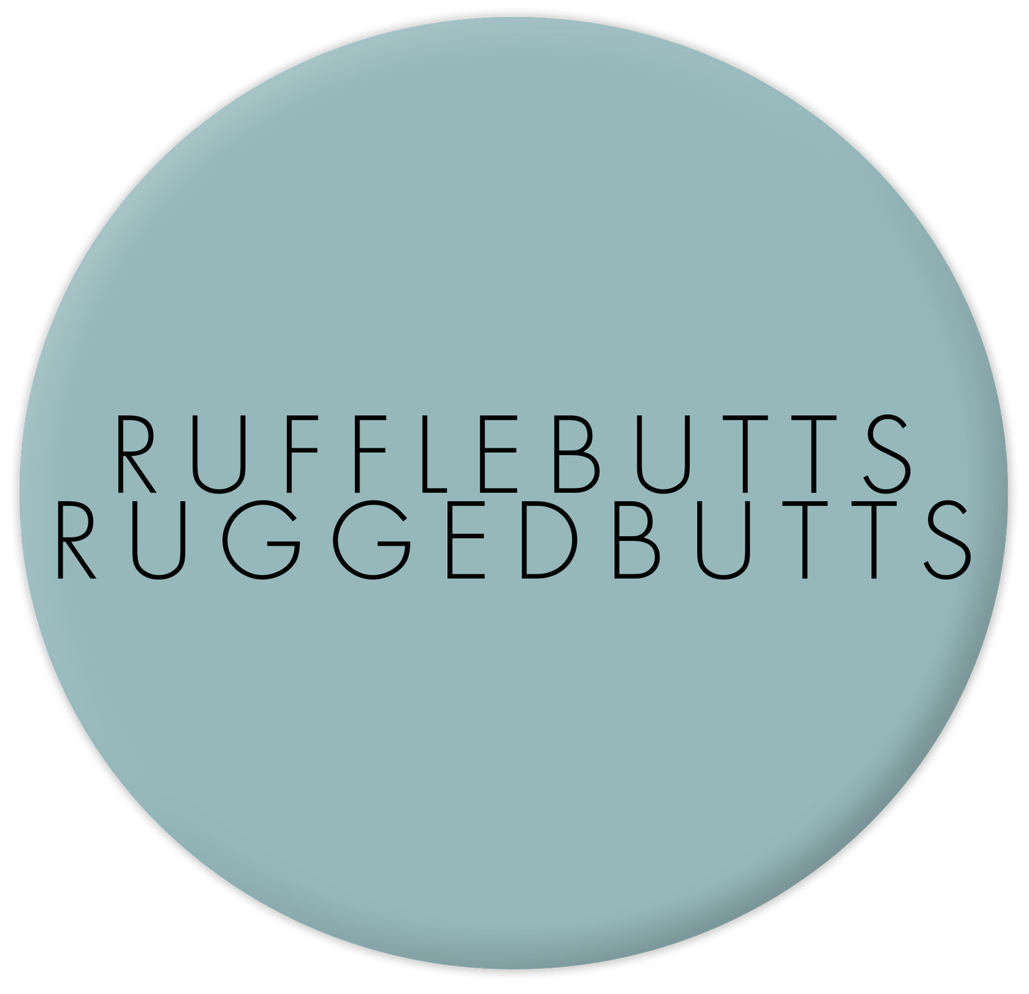 Rufflebutts/Ruggedbutts
