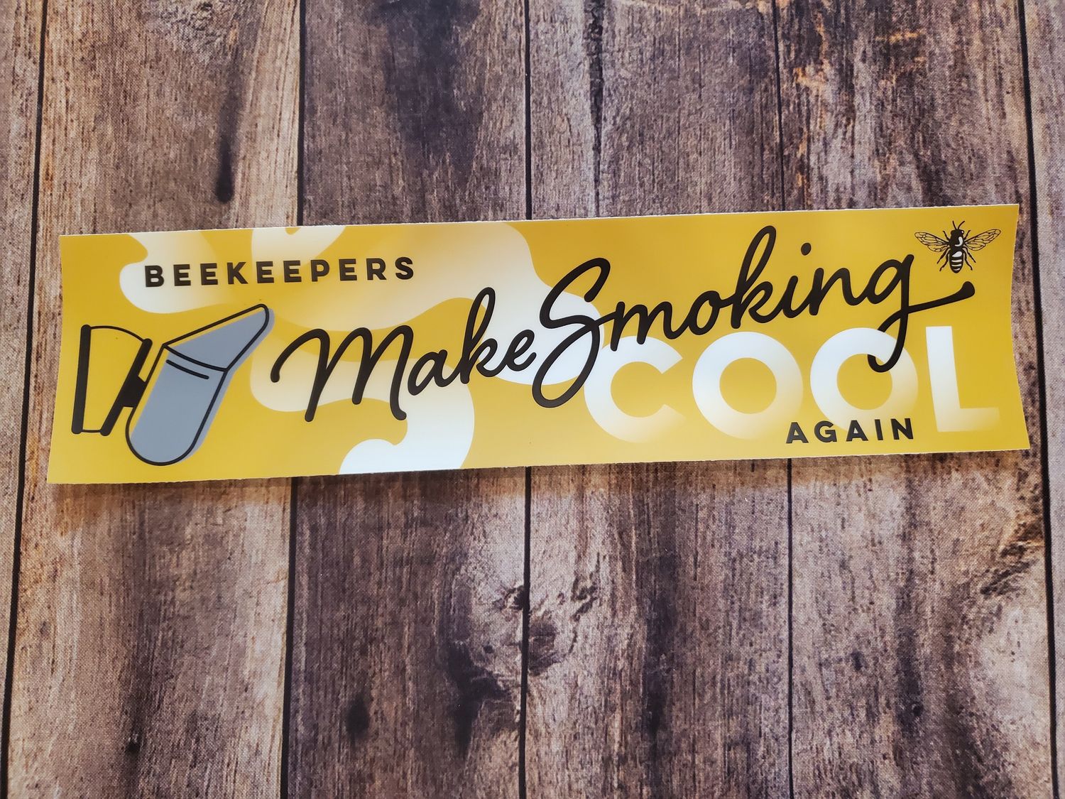 Making Smoking Cool Again Bumper Sticker – Store – BeeWeaver Honey Farm