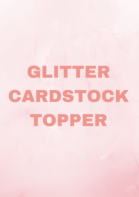 Glitter Cardstock Topper