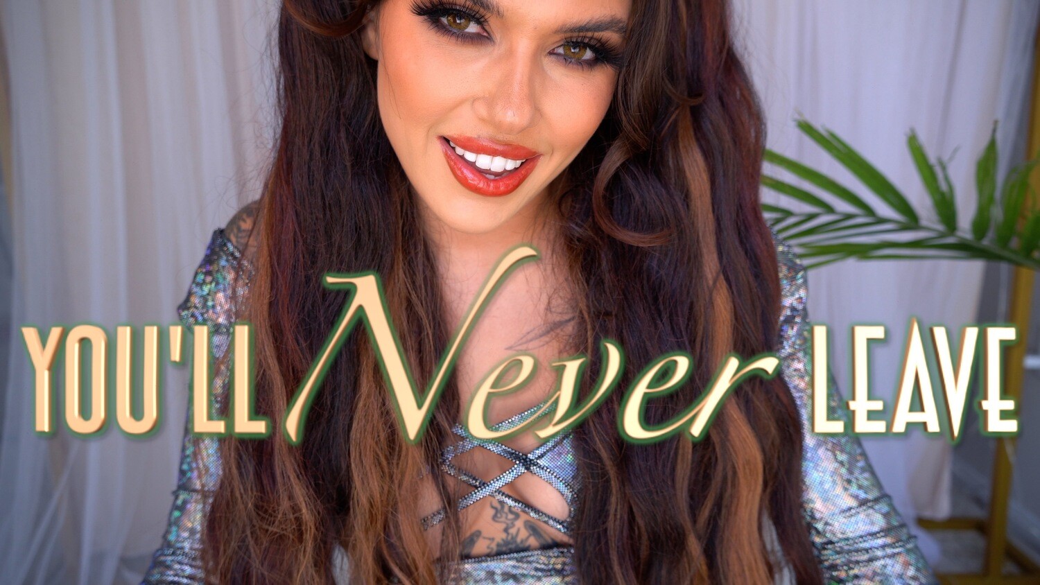You’ll Never Leave – Store – Goddess Valentina Fox