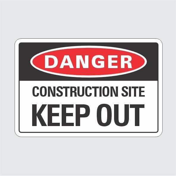 Danger Construction Site Keep Out Danger Construction Site Keep Out