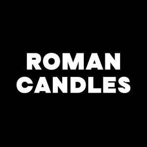 ROMAN CANDLES