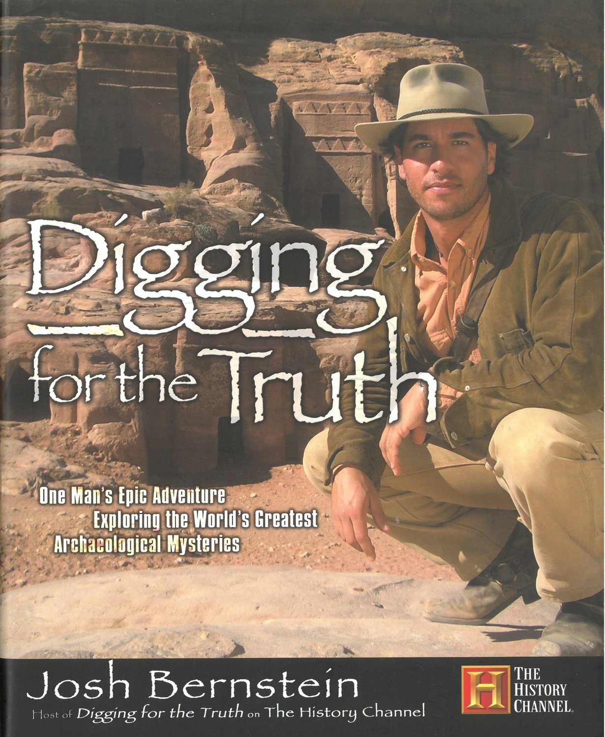 Digging for the Truth: One Man’s Epic Adventure Exploring the World’s ...