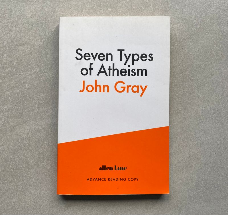 Seven Types of Atheism - John Gray (Book)