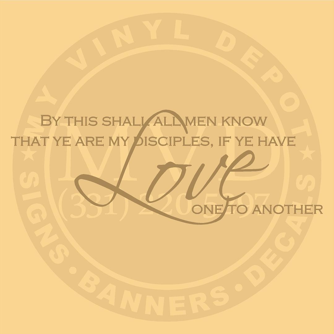 By this shall all men know that ye are my disciples, if ye have Love ...