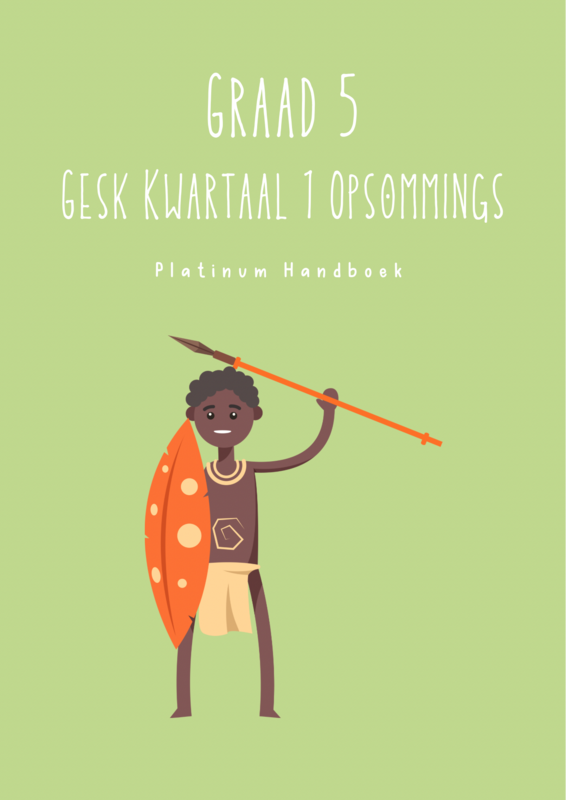 Graad 5 SW - Geskiedenis Kwartaal 1 Opsommings - Platinum Handboek