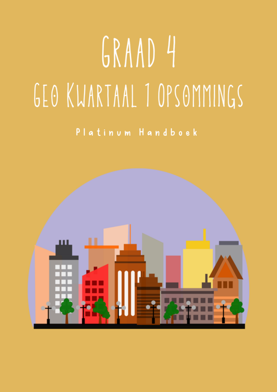 Graad 4 SW - Geografie Kwartaal 1 Opsommings - Platinum Handboek