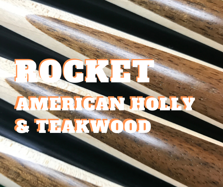 'ROCKET' spliced with Teakwood & American Holly.