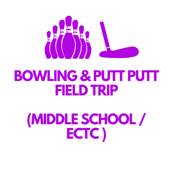 Middle School Only Bowling & Putt Putt Field Trip 7/2/2025