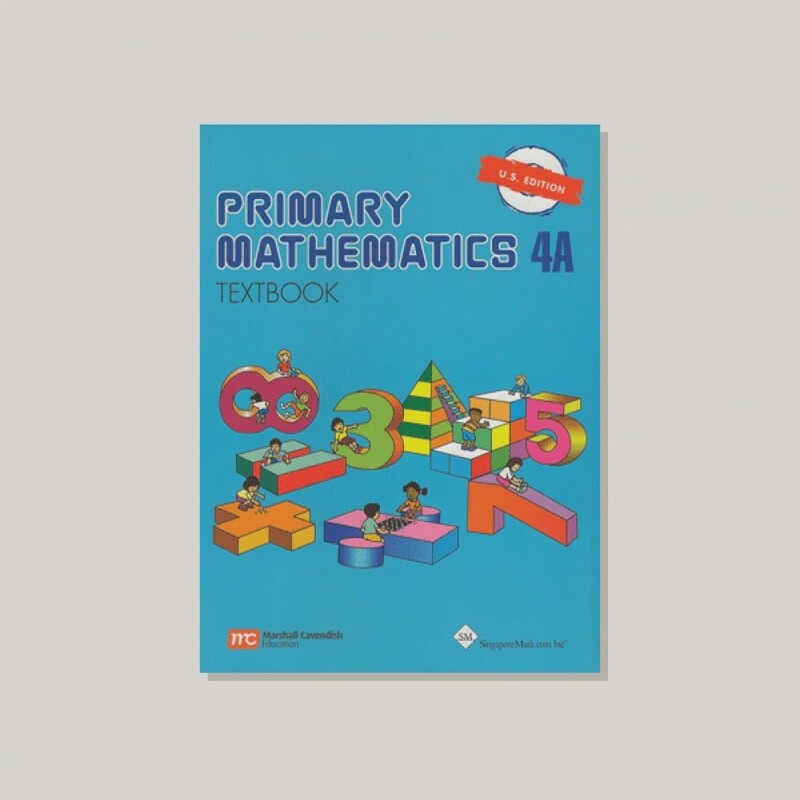 Primary Mathematics Textbk 4A U.S. Edition