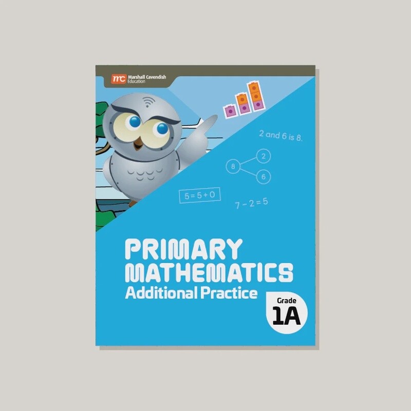 PRIMARY MATHEMATICS ADDITIONAL PRACTICE 1A (2022 EDITION)
