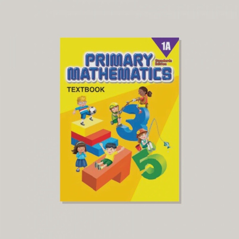 Singapore Primary Mathematics 1A Standards Edition Text