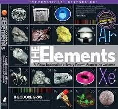 THE ELEMENTS A VISUAL EXPLORATION OF EVERY KNOWN ATOM IN THE UNIVERSE