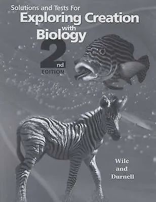Exploring Creation with Biology Solutions and Tests 2nd Edition