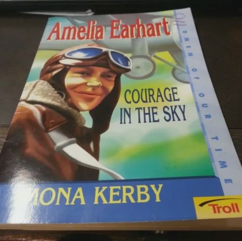 Amelia Earhart Courage in the Sky