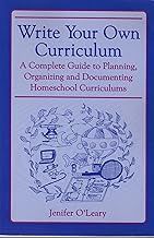 Write Your Own Curriculum: A Complete Guide to Planning