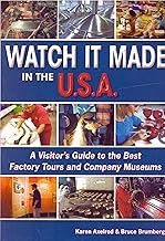 Watch It Made in the U.S.A.: A Visitor's Guide to the Best Factory ...